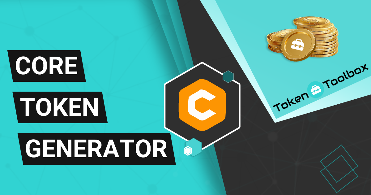 Core Token Creator: Create your own token for free