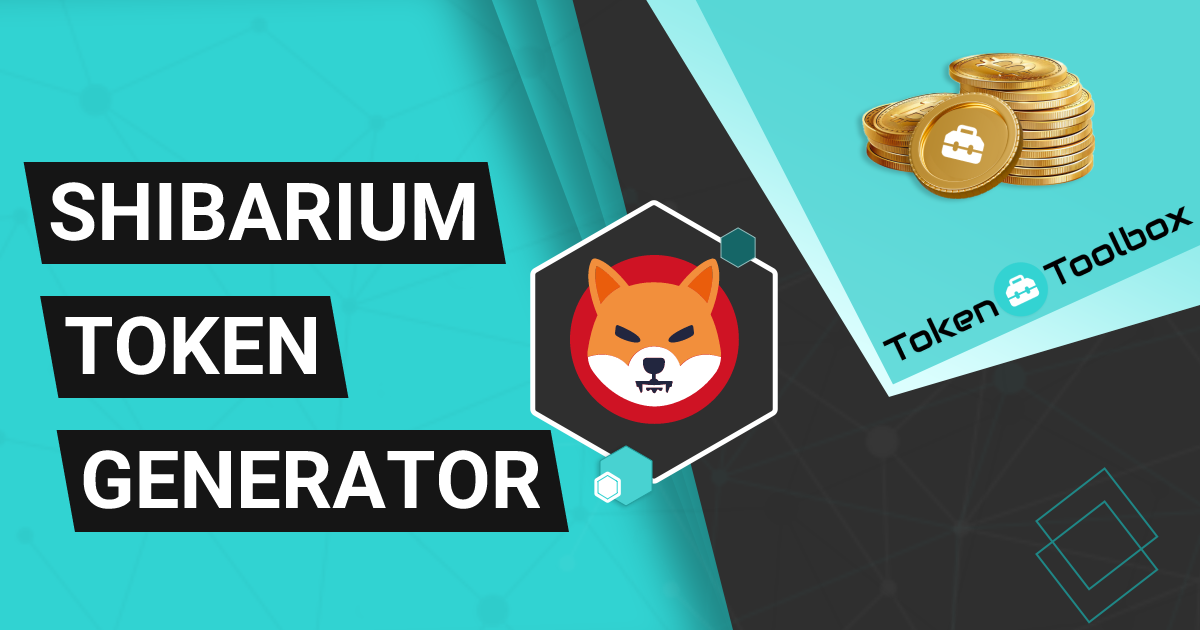 Shibarium Token Creator: Create your own token for free